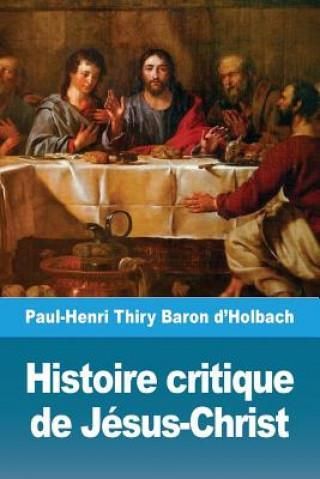 Histoire Critique de J (Thiry Baron d'Holbach Paul-Henri) - Literatura ...